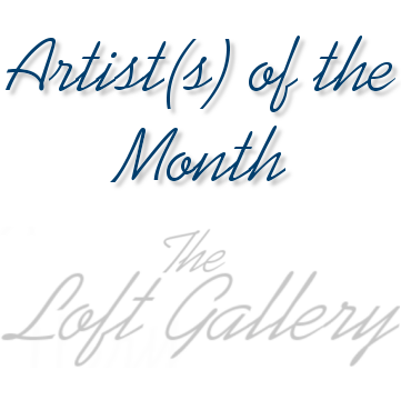 Loft Gallery NEWS - Artists of the Month - Occoquan, VA